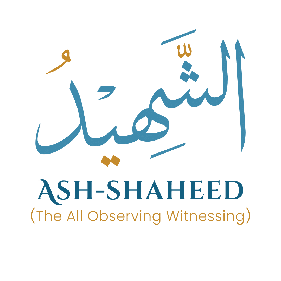 Ash-Shaheed | 99 Names Of Allah With Best Meaning And Explanation